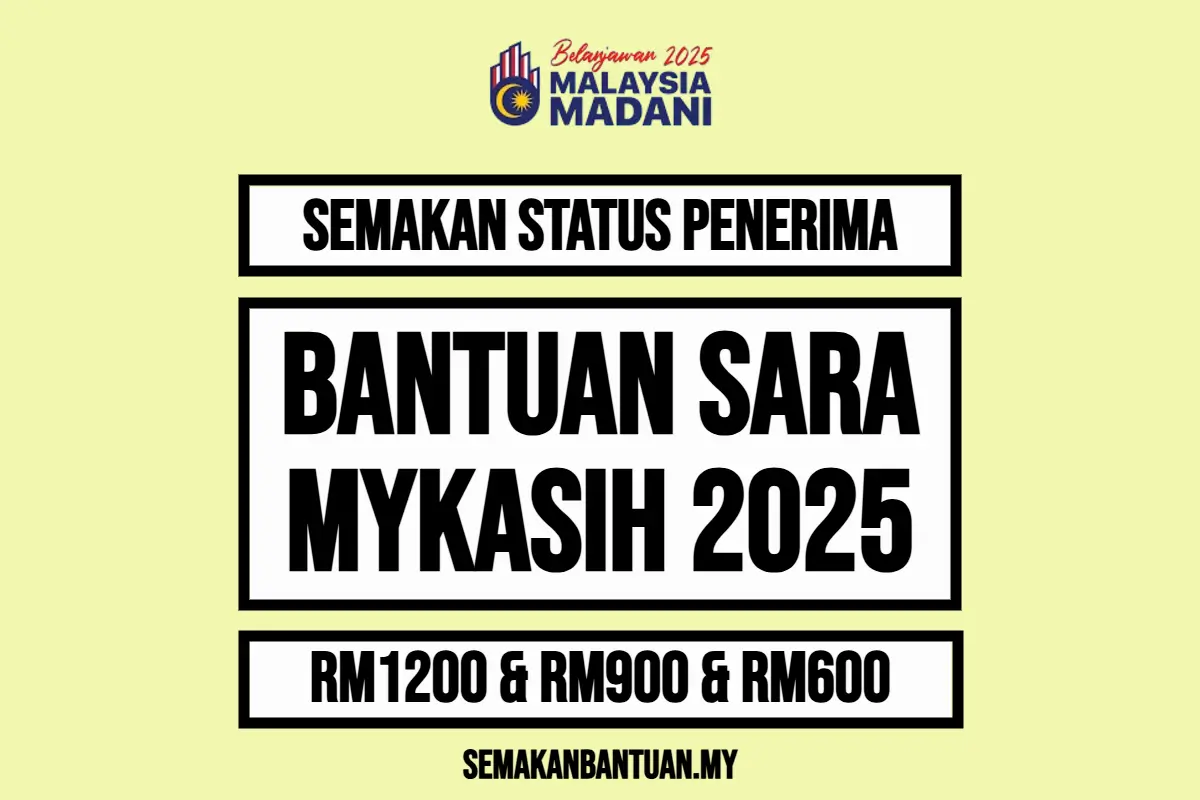 SARA 2025 SEMAK STATUS : PENERIMA BANTUAN MYKASIH (RM1200 & RM900 & RM600) | SEMAKAN BANTUAN